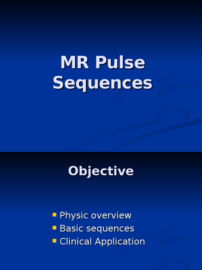 MR Pulse Sequences | PDF | Magnetic Resonance Imaging | Medical Imaging