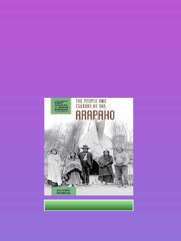 The People And Culture Of The Arapaho Kris Rickard Raymond Bial full | PDF