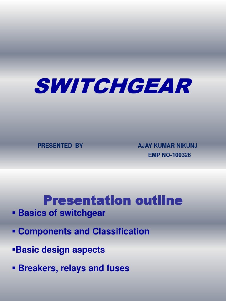 Switchgear: Presented by Ajay Kumar Nikunj EMP NO-100326 | PDF | Relay ...