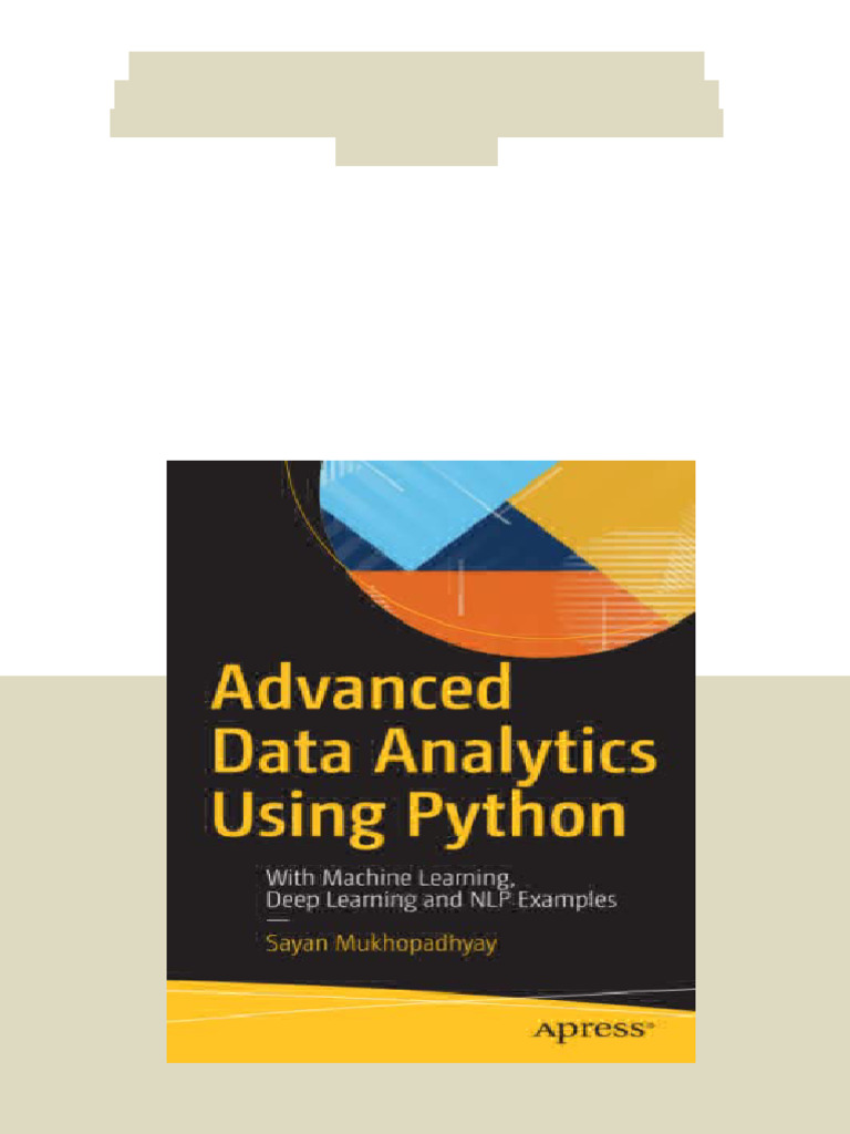 (Ebook) Advanced Data Analytics Using Python: With Machine Learning, Deep Learning and NLP ...