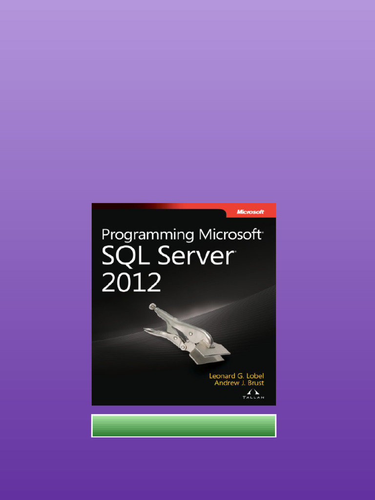 Programming Microsoft Sql Server 2012 Lobel Leonard Gbrust Andrew Ready to Read | PDF ...