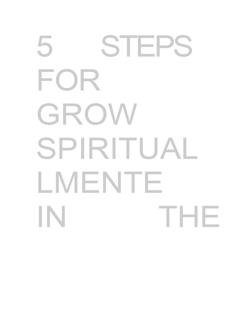 5 STEPS TO GROW SPIRITUALLY IN THE WORD OF GOD | PDF | Love | Paul The ...