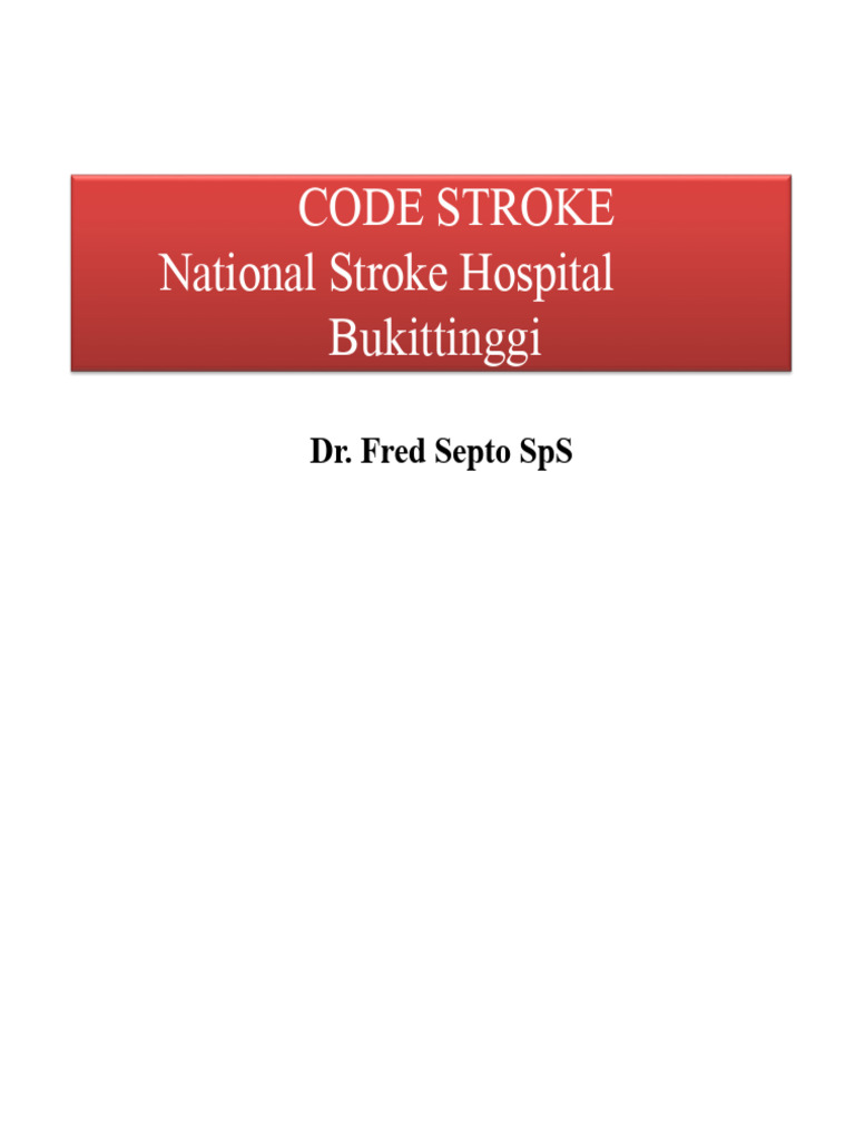 dr.fred CODE STROKE PPT(2).pptx | PDF | Stroke | Clinical Medicine