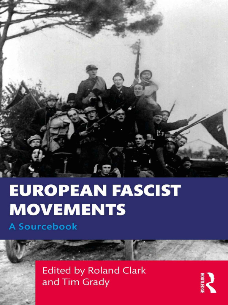 European Fascist Movements -- Roland Clark and Tim Grady -- 2023 ...