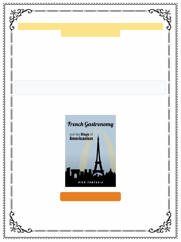 French Gastronomy and the Magic of Americanism 1st Edition Rick ...
