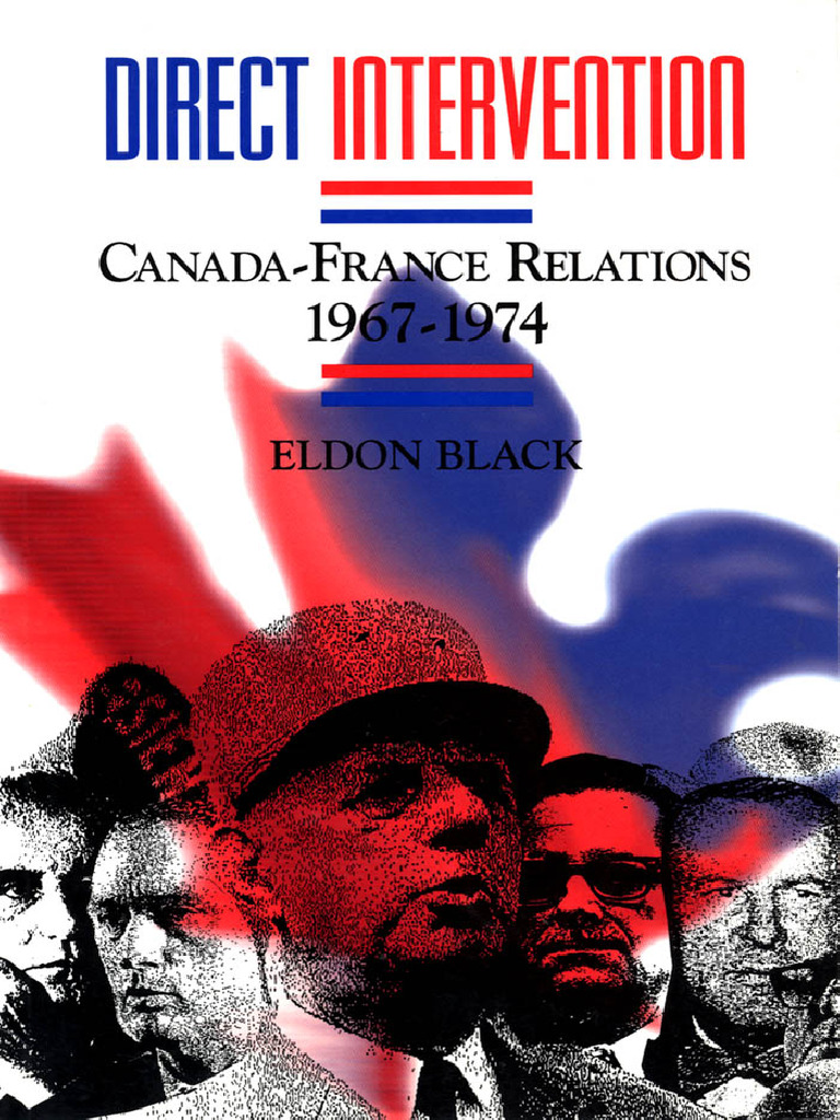 Direct Intervention Canada-France Relations, 1967-1974 (Eldon Black ...
