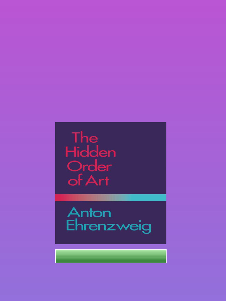 The Hidden Order Of Art A Study In The Psychology Of Artistic ...