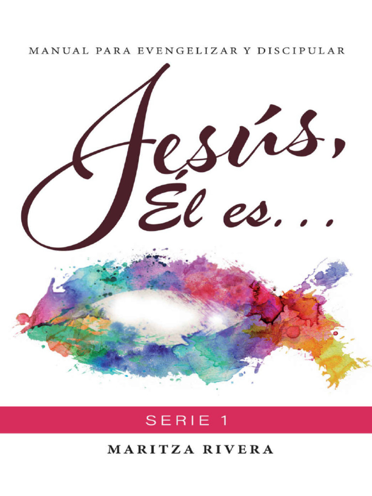 Jesus, Él Es Manual para Evangelizar y Disicipular Maritza Rivera | PDF | Cristo (título) | Dios ...