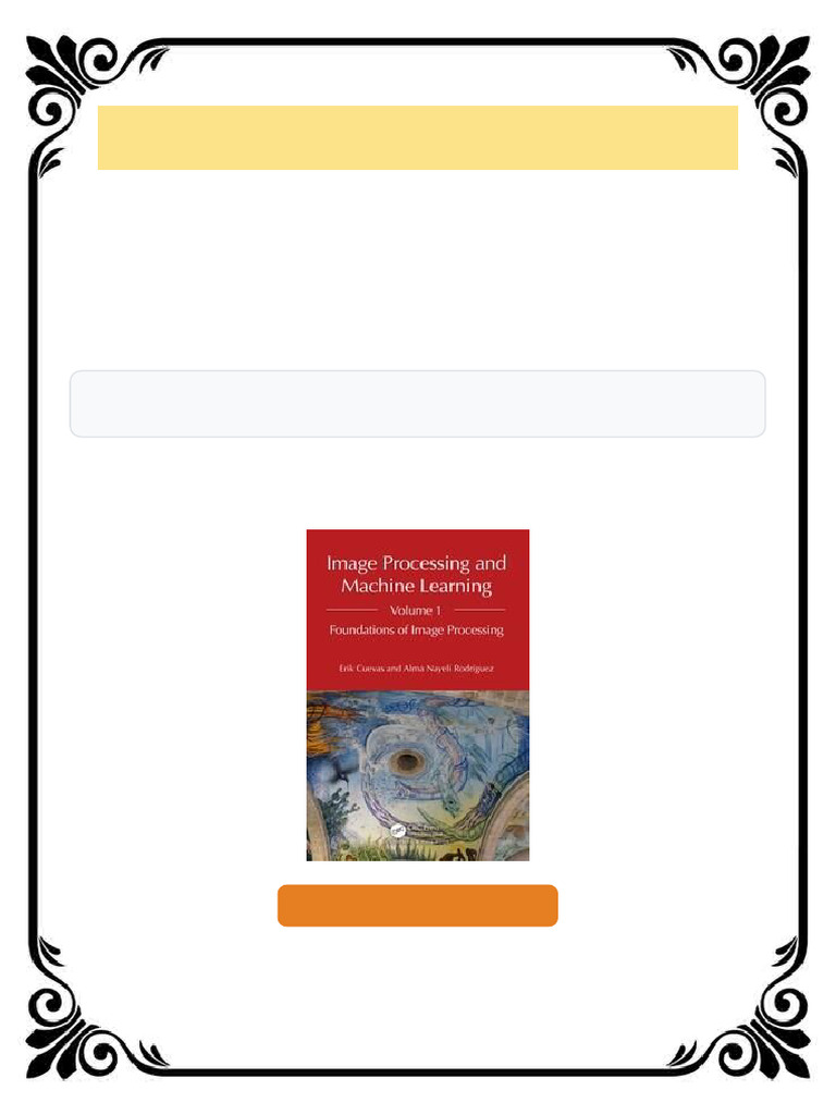 Image Processing and Machine Learning, Volume 1: Foundations of Image Processing 1st Edition ...