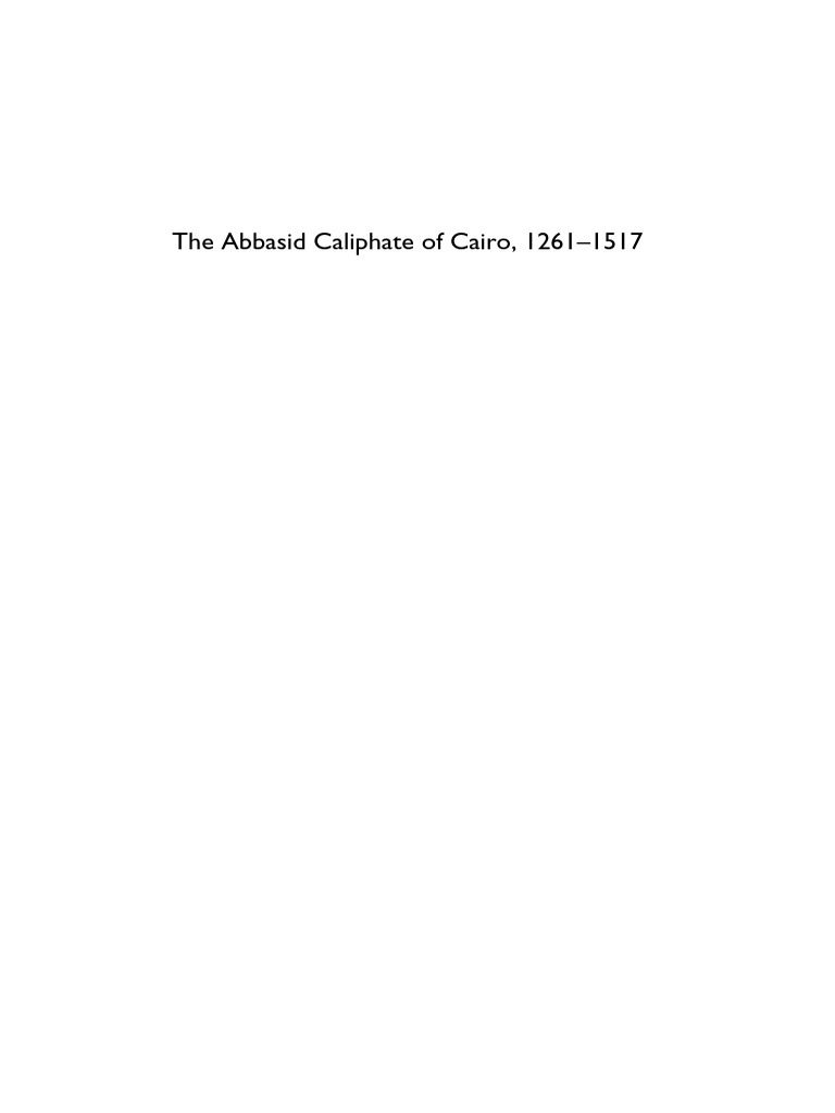 The Abbasid Caliphate of Cairo, 1261-1517 Out of the Shadows (Mustafa ...