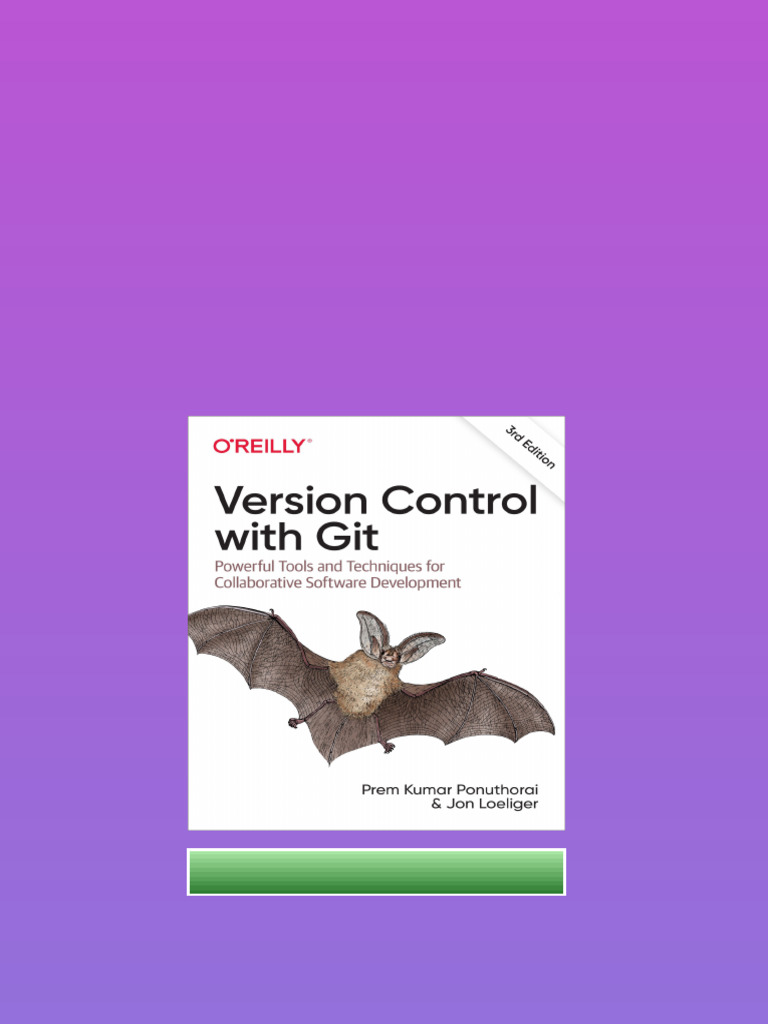 Version Control With Git 3rd Edition Prem Kumar Ponuthorai Jon Loeliger full | PDF