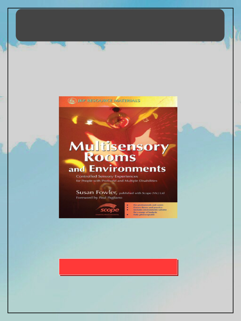 Multisensory Rooms and Environments Controlled Sensory Experiences for People With Profound and ...