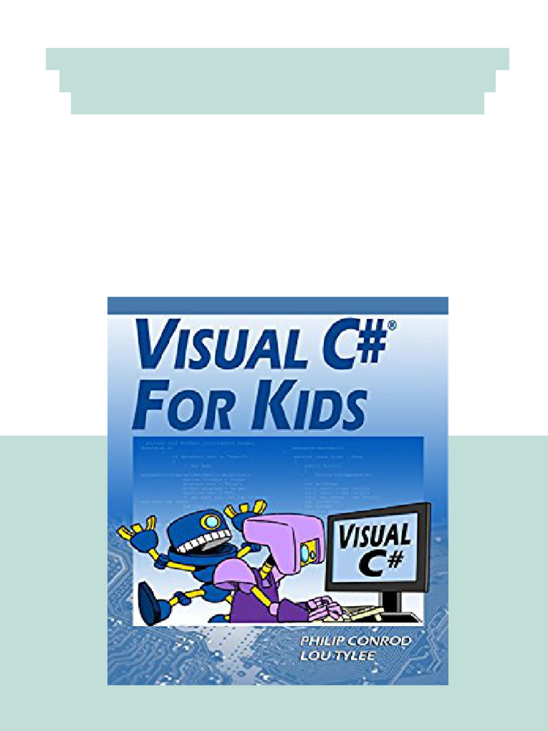 (Ebook) Visual C# For Kids: A Step by Step Computer Programming Tutorial by Philip Conrod, Lou ...