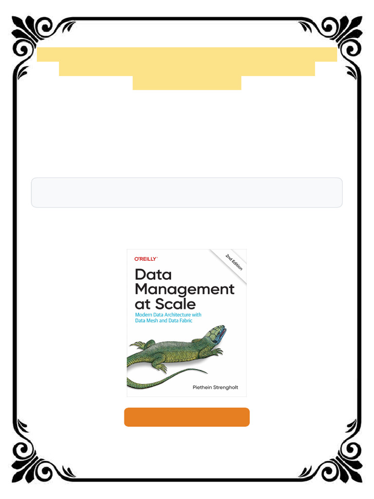 Data Management at Scale: Modern Data Architecture with Data Mesh and Data Fabric (2nd Edition ...
