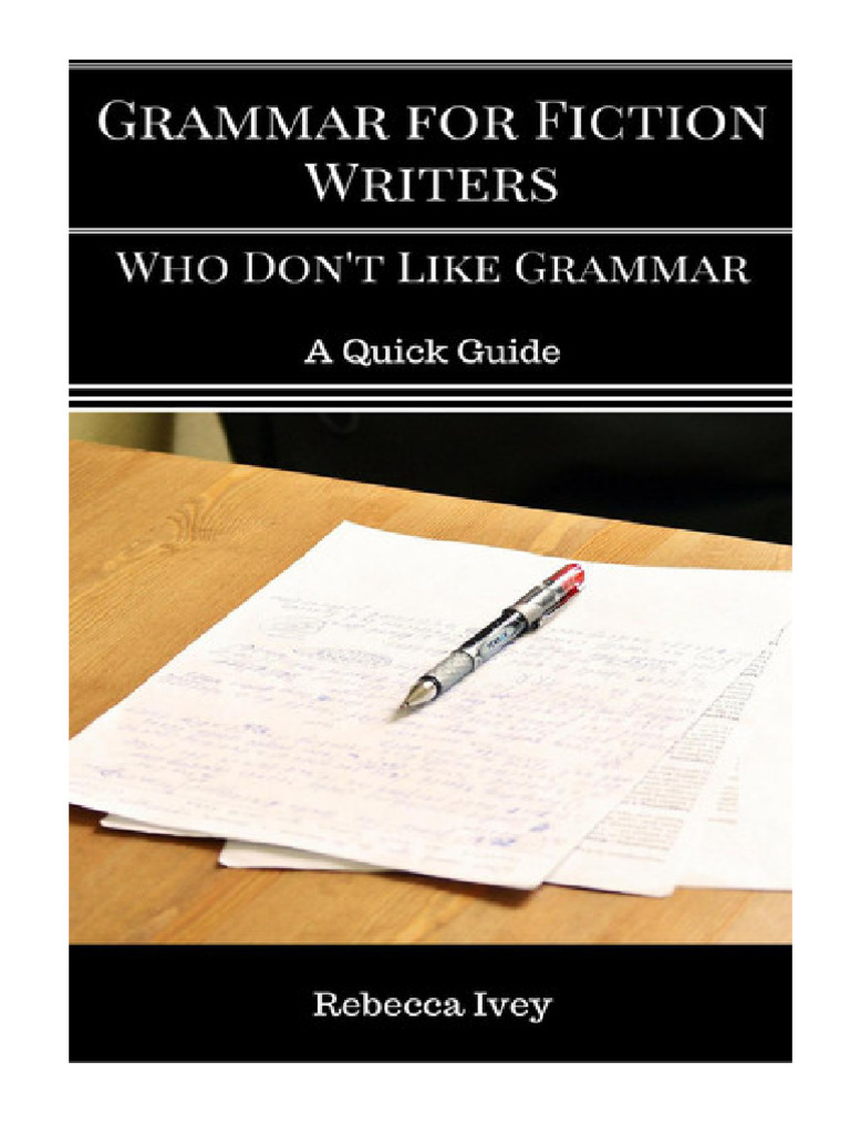 Grammar for Fiction Writers Who Don't Like Grammar: A Quick Guide | PDF ...