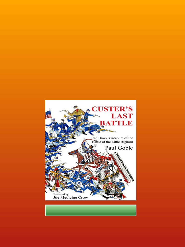 Custers Last Battle Red Hawks Account Of The Battle Of The Little ...