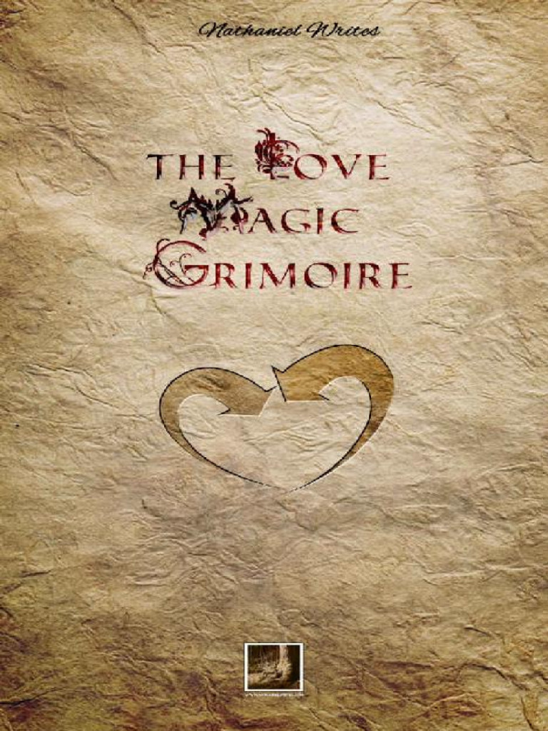 The Love Magic Grimoire A Guide To Magic Love and Sacred Sexuality ...