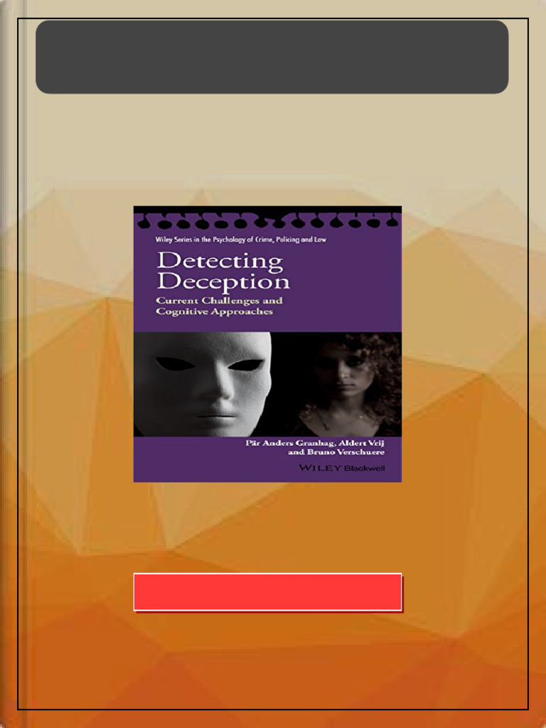 Detecting Deception Current Challenges and Cognitive Approaches 1st Edition Pär Anders Granhag ...