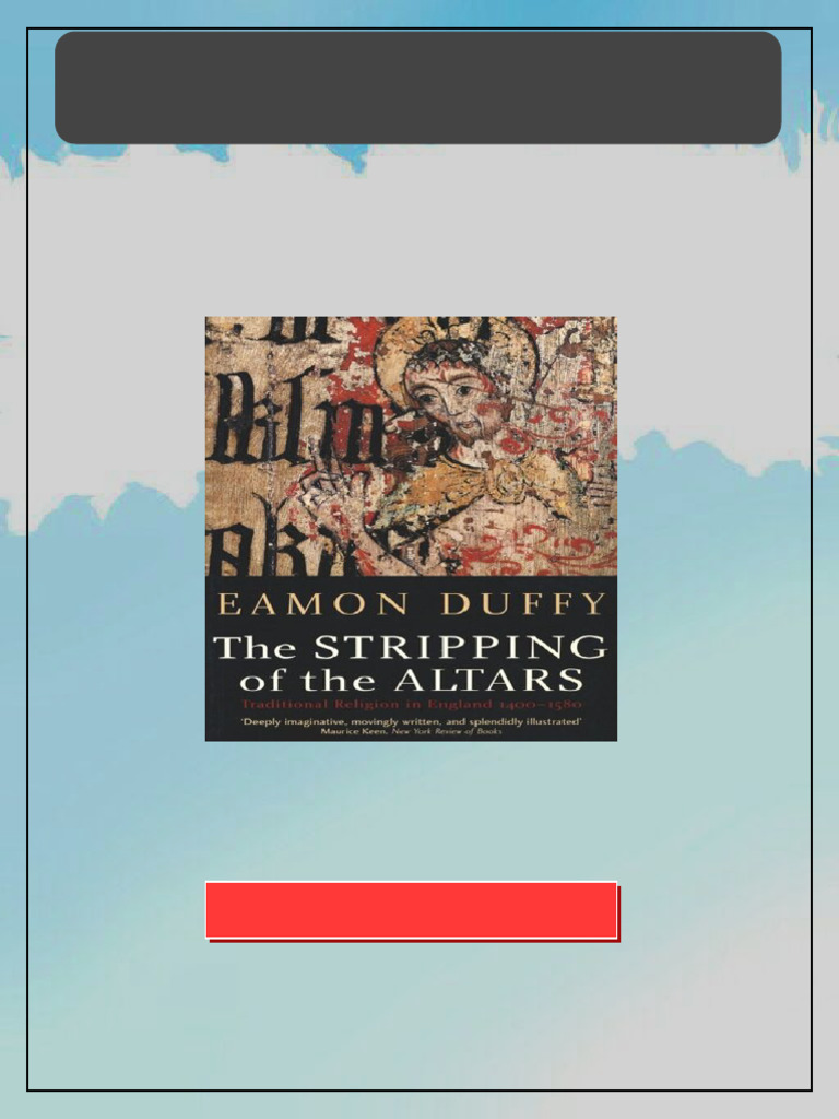 The Stripping of the Altars Traditional Religion in England 1400 1580 Second Edition Eamon Duffy ...