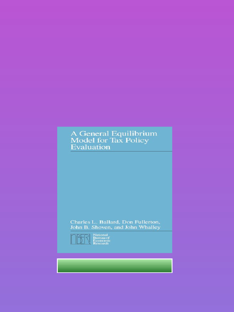 A General Equilibrium Model For Tax Policy Evaluation Charles L Ballard ...