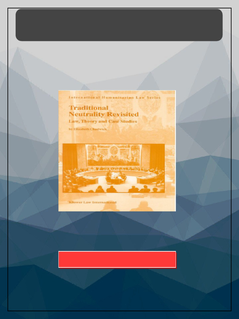 Traditional Neutrality Revisited Law Theory and Case Studies 1st Edition Elizabeth Chadwick ...