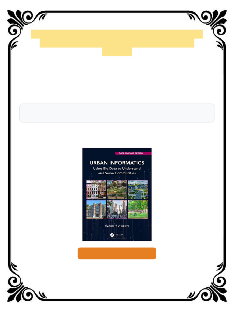 Urban Informatics: Using Big Data to Understand and Serve Communities ...