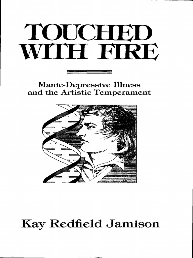Kay Redfield Jamison - excerpts from Touched with Fire Manic-Depressive Illness and the Artistic ...
