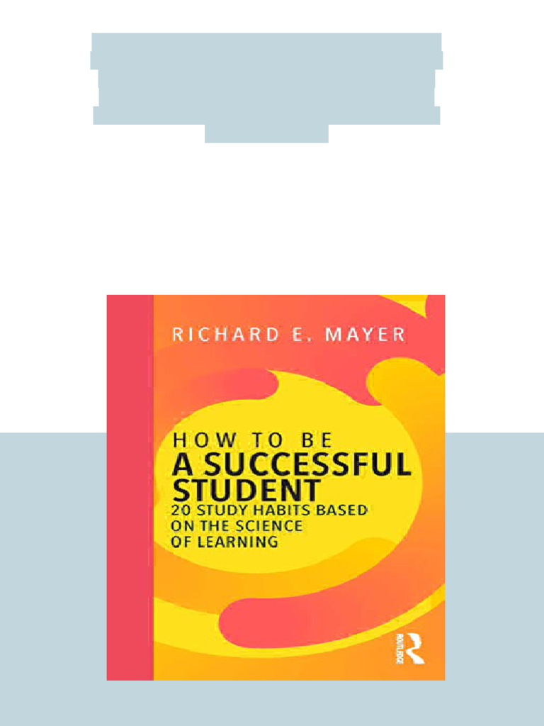 (Ebook) How to Be a Successful Student: 20 Study Habits Based on the Science of Learning by ...