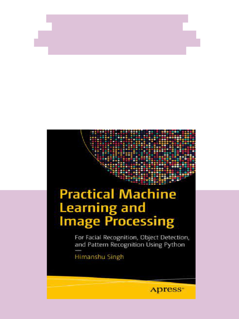 (Ebook) Practical Machine Learning and Image Processing: For Facial Recognition, Object ...