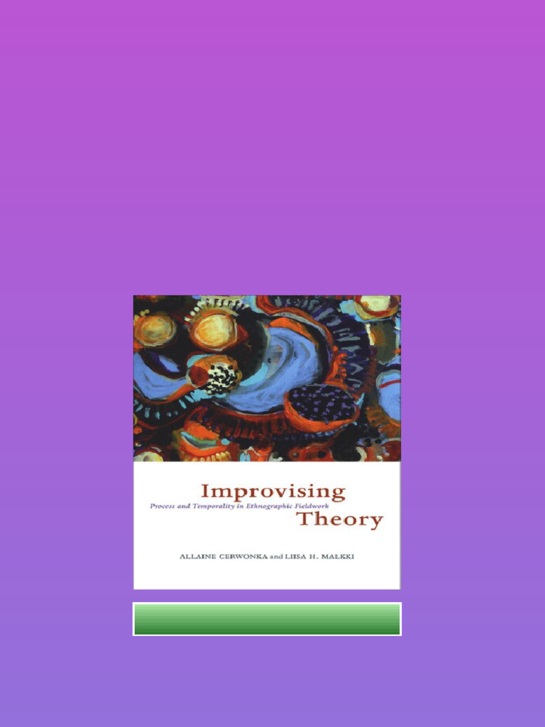 Improvising Theory Process And Temporality In Ethnographic Fieldwork ...