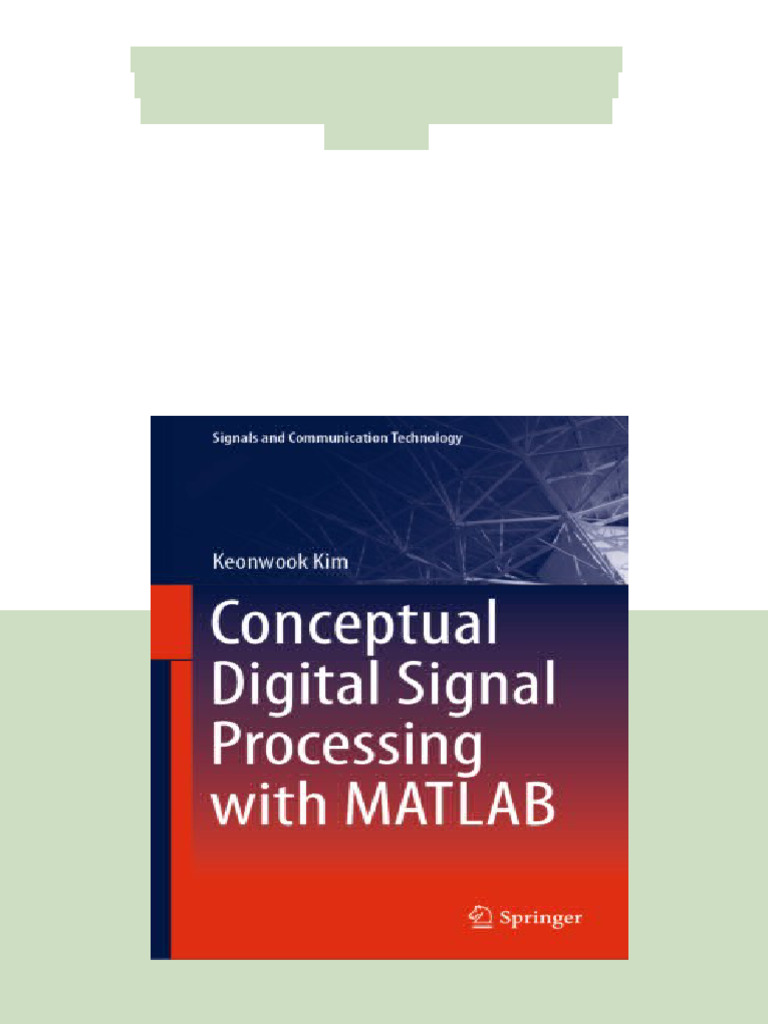 (Ebook) Conceptual Digital Signal Processing with MATLAB by Keonwook Kim ISBN 9789811525834 ...