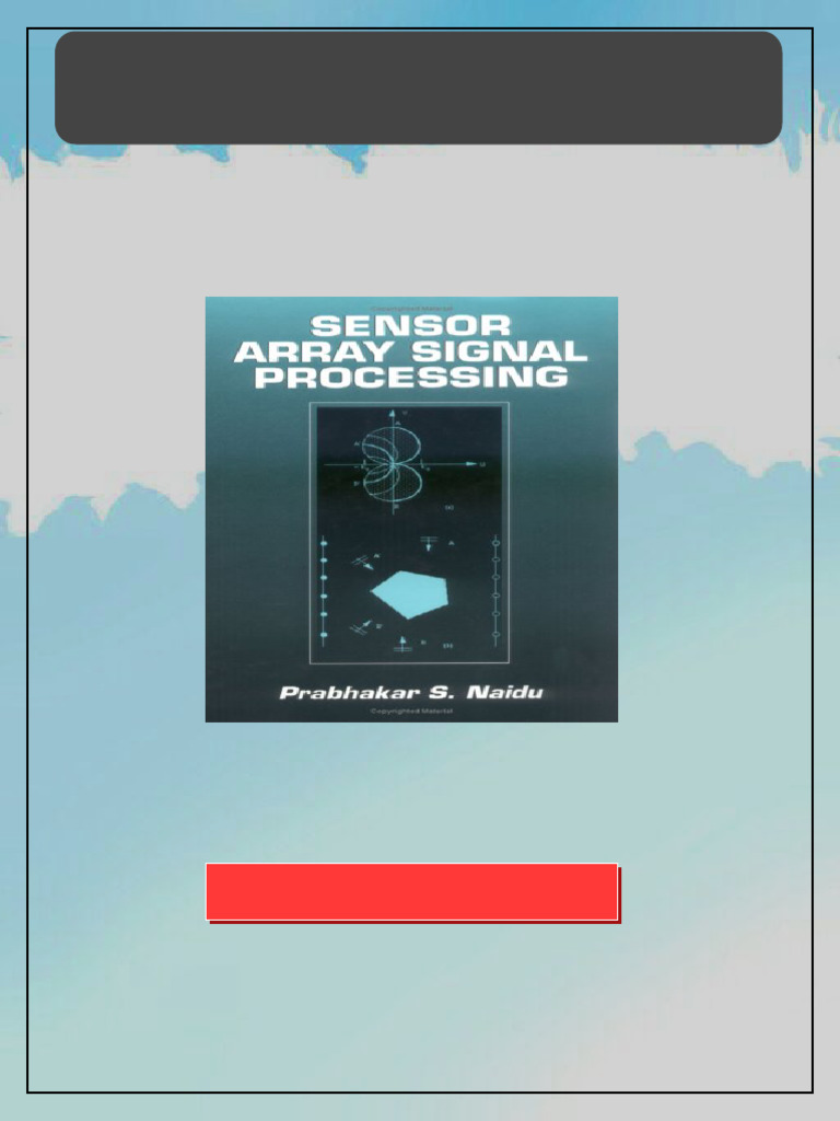 Sensor Array Signal Processing 1st Edition Prabhakar S. Naidu digital version 2025 | PDF | Waves ...