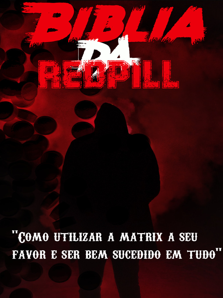 BÍBLIA DA RED PILL - Usando a Matrix ao seu Favor | PDF | Terra ...