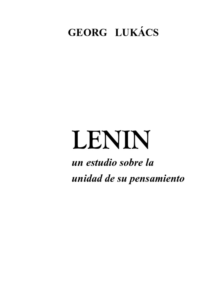 Lenin, Estudio Sobre La Unidad de Su Pensamiento. - G. Lukács | PDF ...