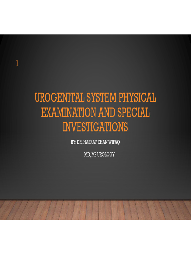 Urogenital System Physical Examination and Special Investigations | PDF ...