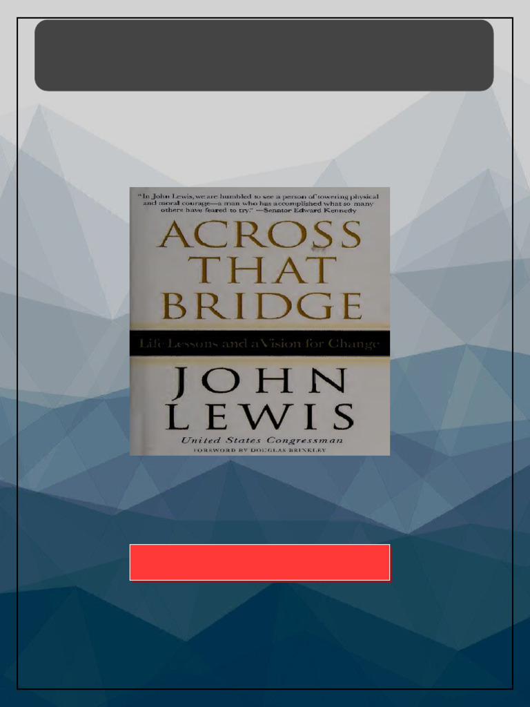 Across That Bridge A Vision for Change and the Future of America John ...