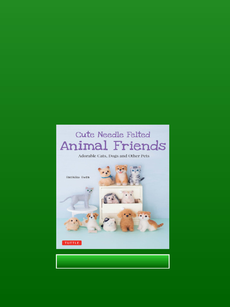 Cute Needle Felted Animal Friends Sachiko Susa digital download | PDF