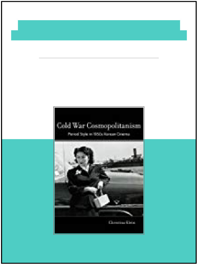 Cold War Cosmopolitanism: Period Style in 1950s Korean Cinema Christina ...