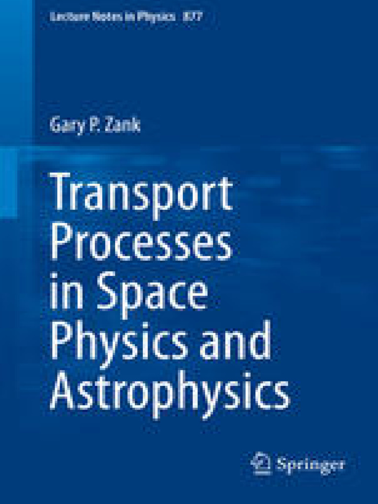 Transport Processes in Space Physics and Astrophysics 1st Edition Gary ...