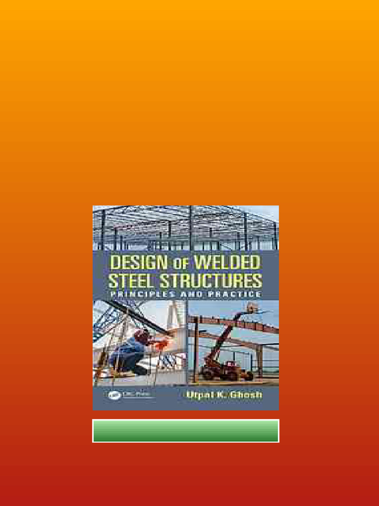 Design Of Welded Steel Structures Principles And Practice Ghosh online ...