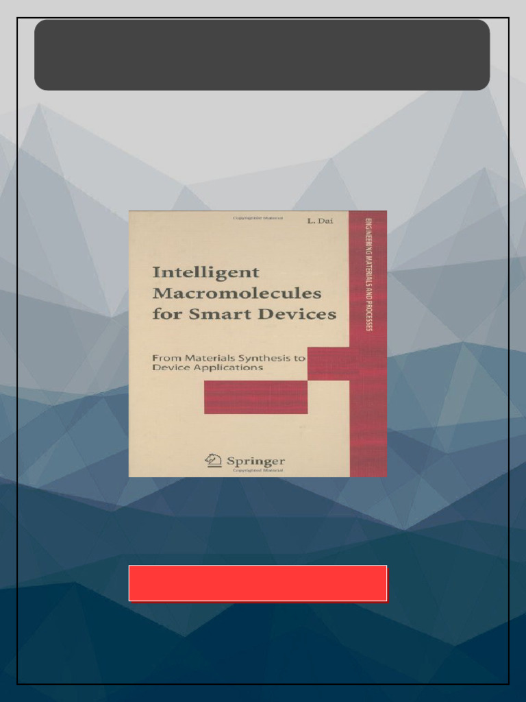 Intelligent Macromolecules for Smart Devices From Materials Synthesis ...