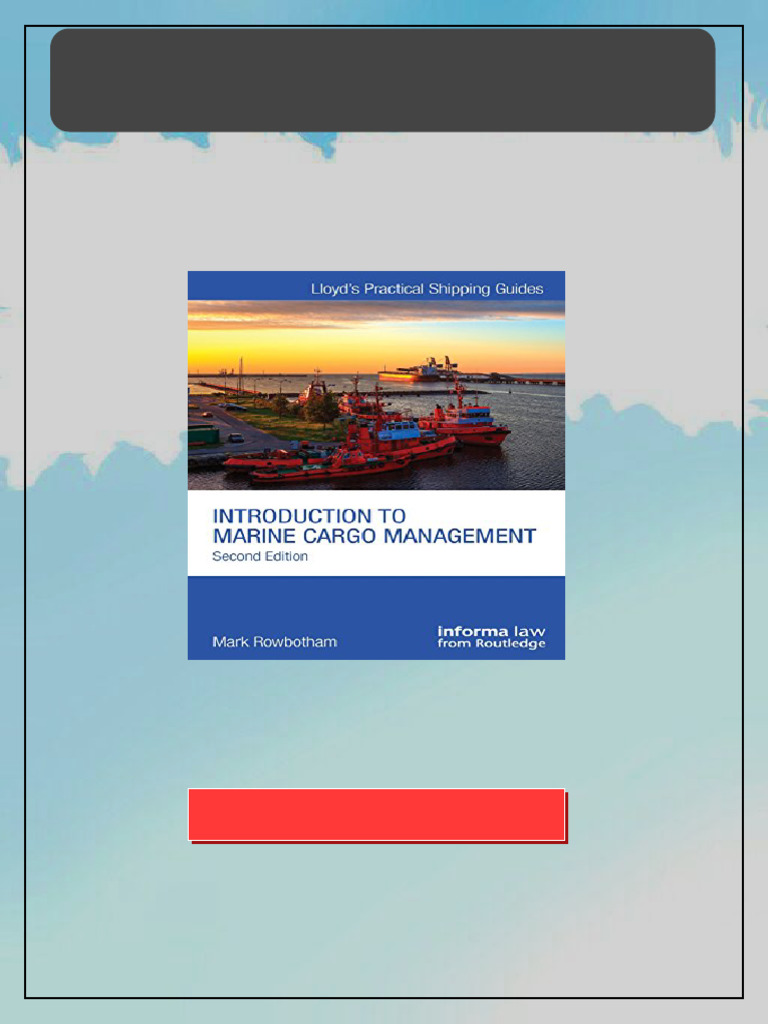 Introduction to Marine Cargo Management 2nd Edition Mark Rowbotham full ...