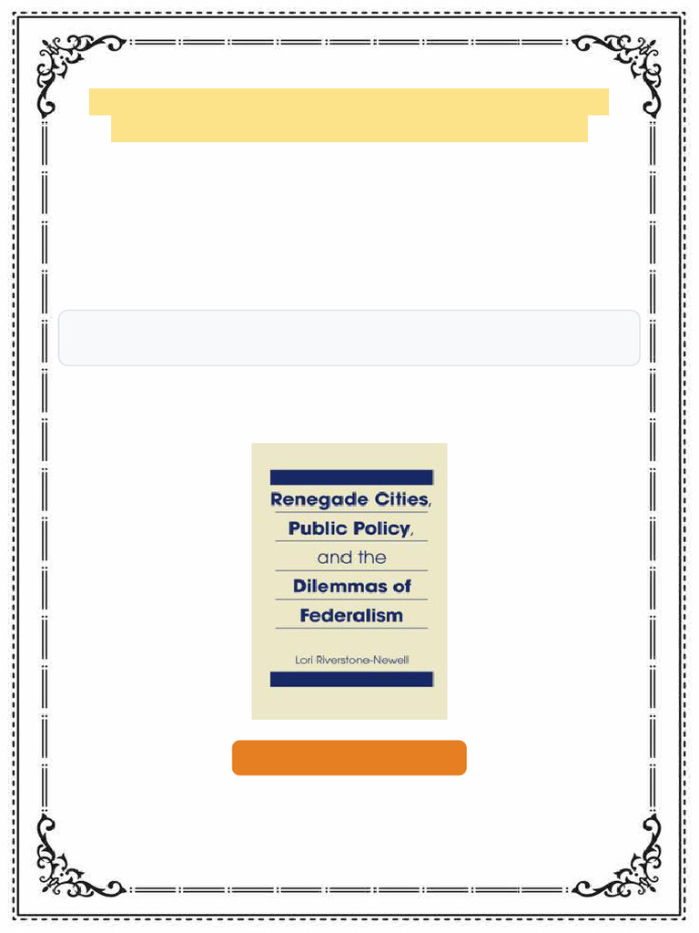 Renegade Cities Public Policy and the Dilemmas of Federalism 1st Edition Lori Riverstone-Newell ...