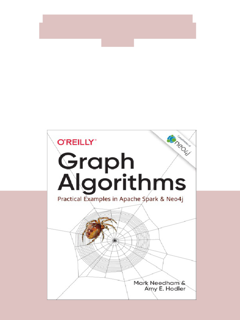 (Ebook) Graph Algorithms: Practical Examples in Apache Spark and Neo4j by Mark Needham, Amy E ...