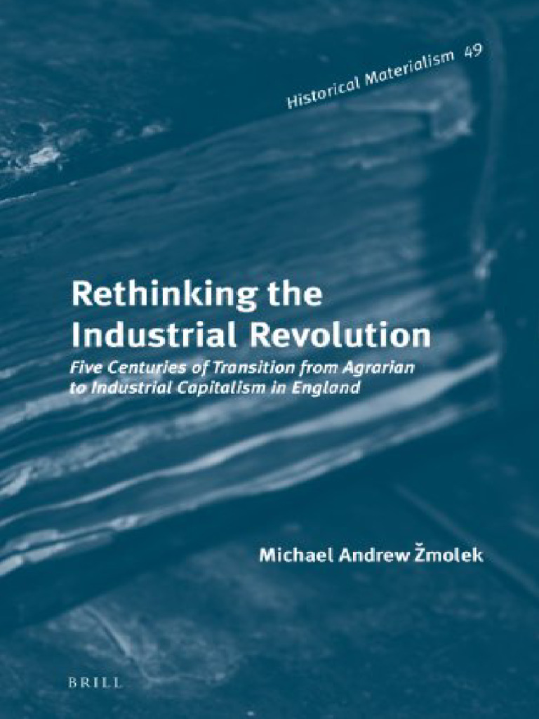 Rethinking The Industrial Revolution Five Centuries Of Transition From ...