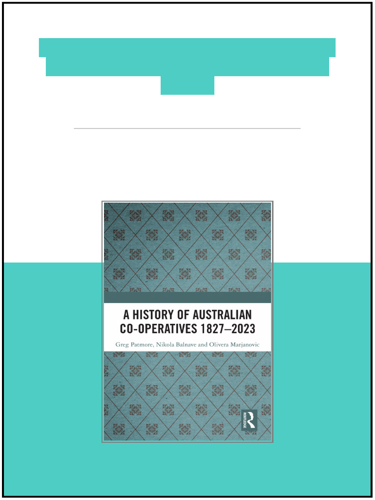 A History of Australian Co operatives 1827 2023 1st Edition Greg ...
