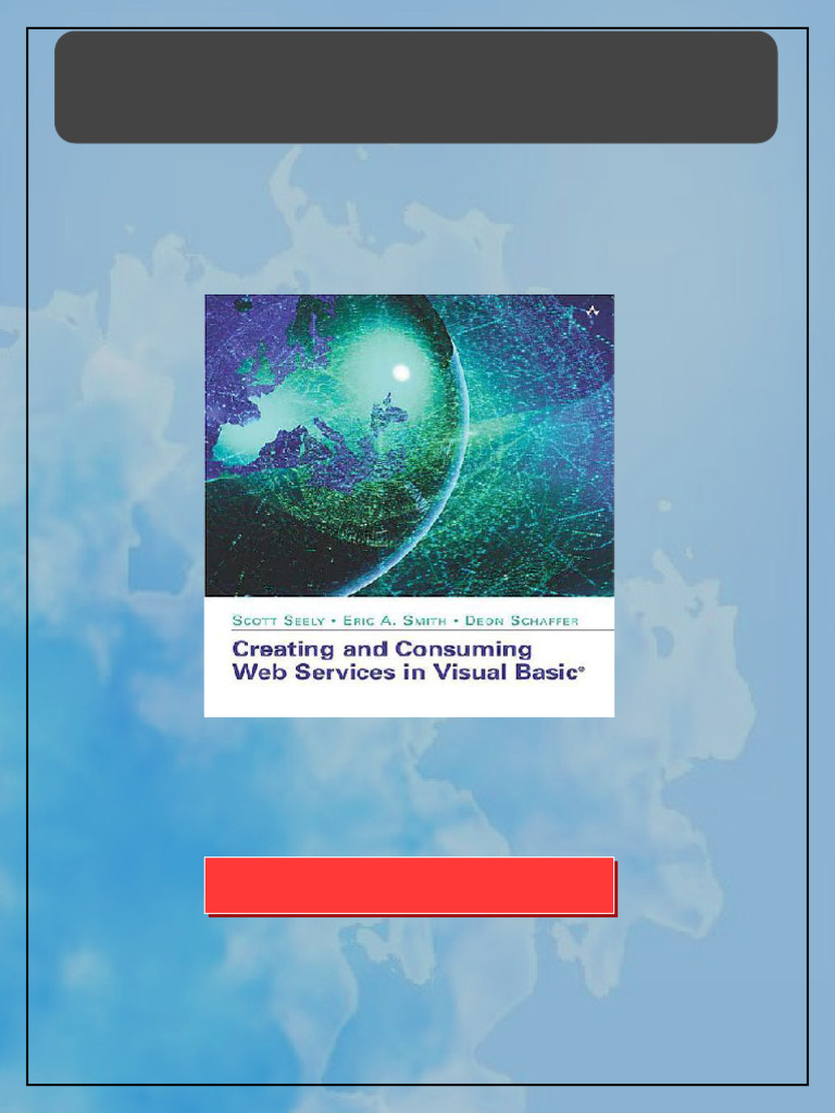 Creating and Consuming Web Services in Visual Basic First Edition Seely ...