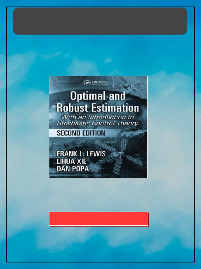 Optimal and robust estimation with an introduction to stochastic control theory Second Edition ...
