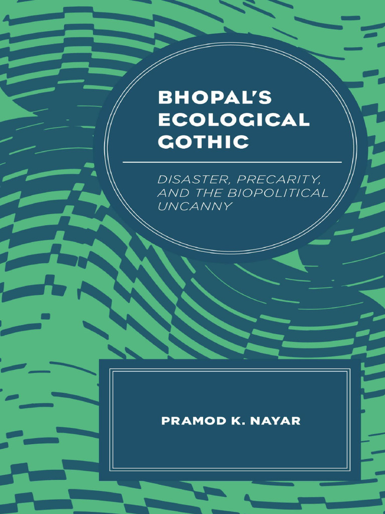 (Ecocritical Theory and Practice) Pramod K. Nayar - Bhopalâ s Ecological Gothic_ Disaster ...