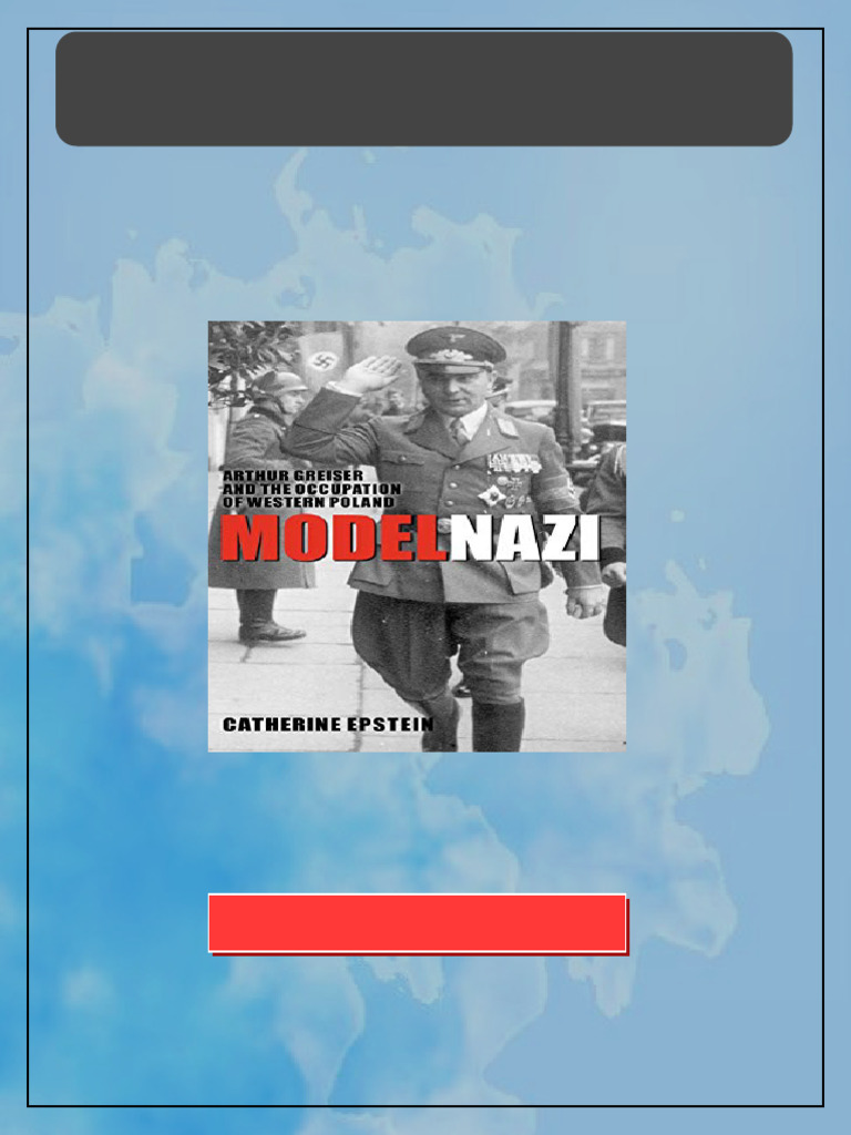 Model Nazi Arthur Greiser and the Occupation of Western Poland 1st ...